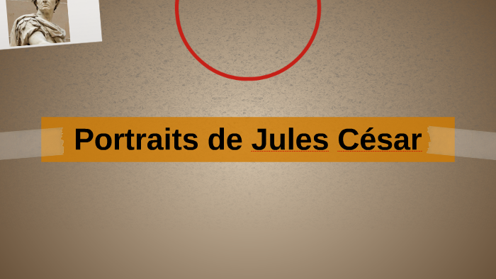 Portraits de Jules César by Eugénie Herbreteau on Prezi