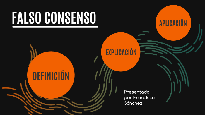 Falso consenso by Fran Sánchez on Prezi