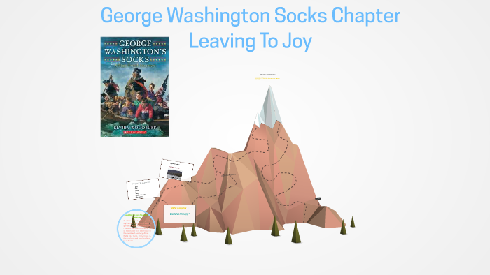 George Washington Socks Chapter 21 by Mrs. Bonk on Prezi
