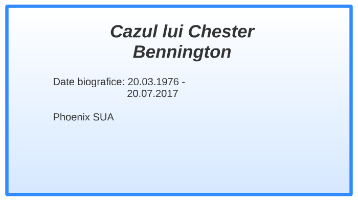 Cazul lui Chester Bennington by Lidia Borlean on Prezi