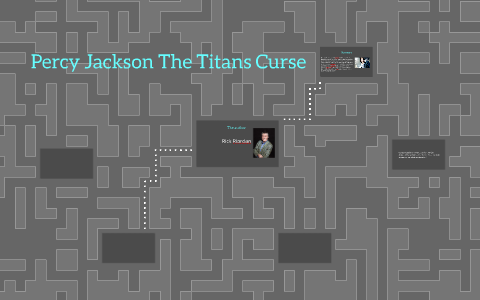 Percy Jackson The titans curse by Joseph Pascuzzi on Prezi