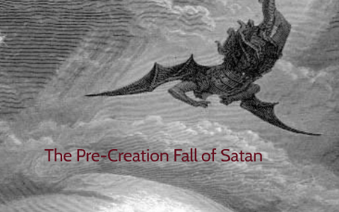 The Pre-Creation Fall of Satan by Thomas Sieberhagen on Prezi