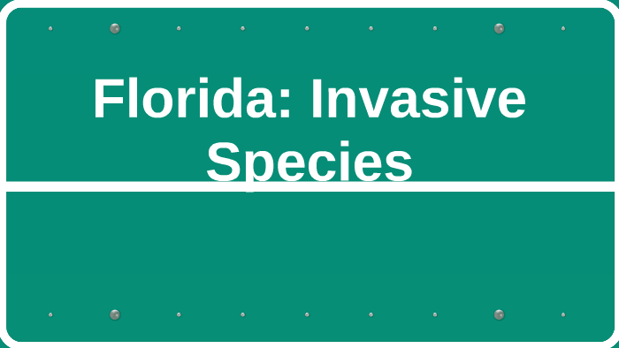 Florida: Invasive Species by on Prezi