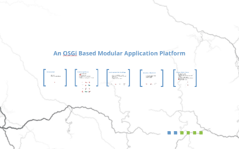 An OSGi Based Modular Application Platform by Gabor Havasi on Prezi