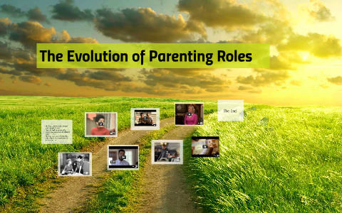 The Evolution of Parenting Roles by Monica Smith on Prezi
