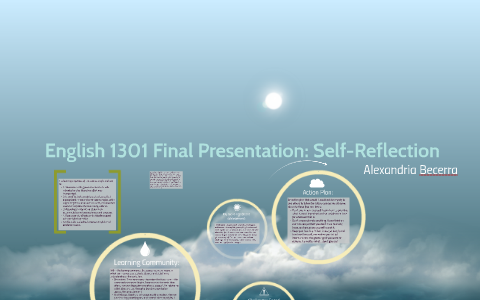 English 1301 Final Presentation: Self-Reflection by Alexandria Becerra ...