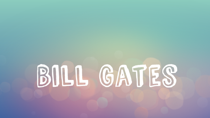 Bill Gates by shira sig on Prezi