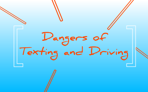 Dangers of Texting and Driving by Gwen Davies on Prezi