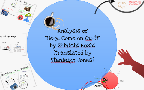 Analysis of "He-y, Come on Ou-t!" by Shinichi Hoshi (translated by ...