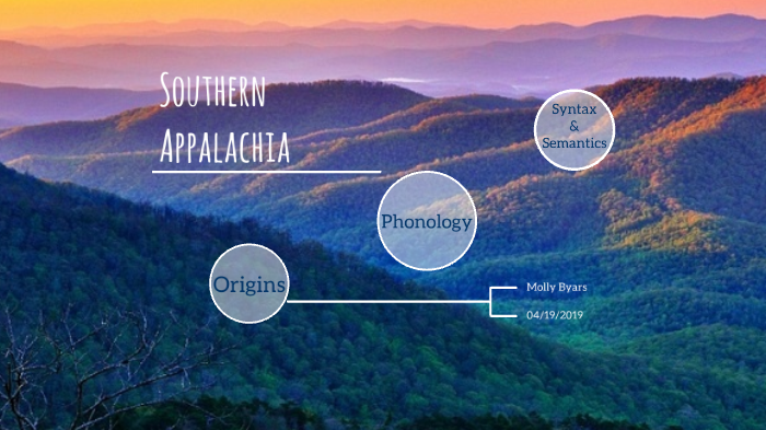Southern Appalachian Dialect by Molly Byars on Prezi