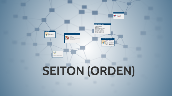 SEITON (ORDEN) by Carla Camacho on Prezi