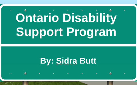 Ontario Disability Support Program by Sidra Butt on Prezi