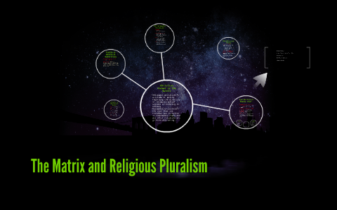 The Matrix and Religious Pluralism by Mike Miller on Prezi