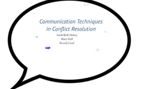 Communication Techniques in Conflict Resolution by on Prezi
