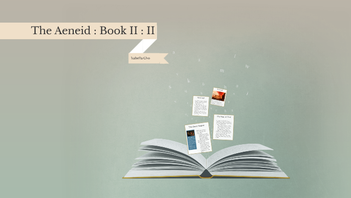 The Aeneid : Book II : II by Isabella Cho on Prezi
