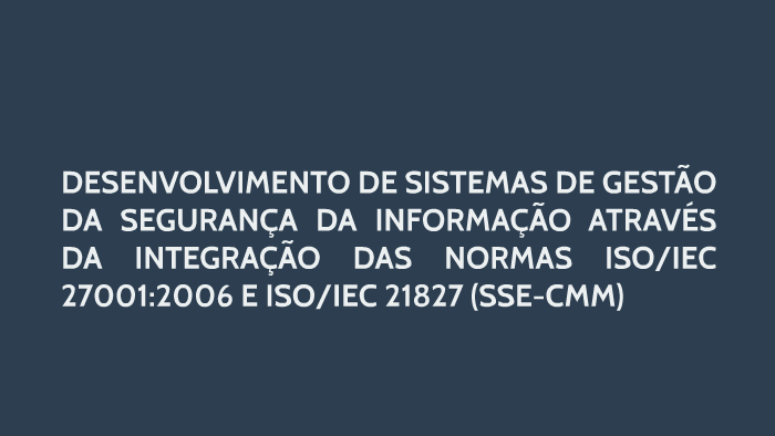 Desenvolvimento de Sistemas de Gestão da Segurança da Informação ...