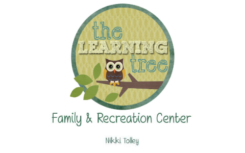 Learning Tree Family and Recreation Center by Nikki Tolley on Prezi