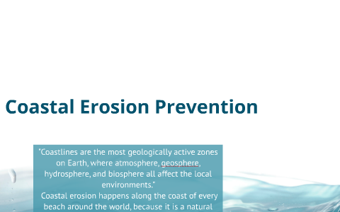 Coastal Erosion Prevention by Erica Hicks on Prezi