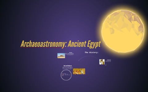 Archaeoastronomy: Anchient Egypt by ty stone on Prezi