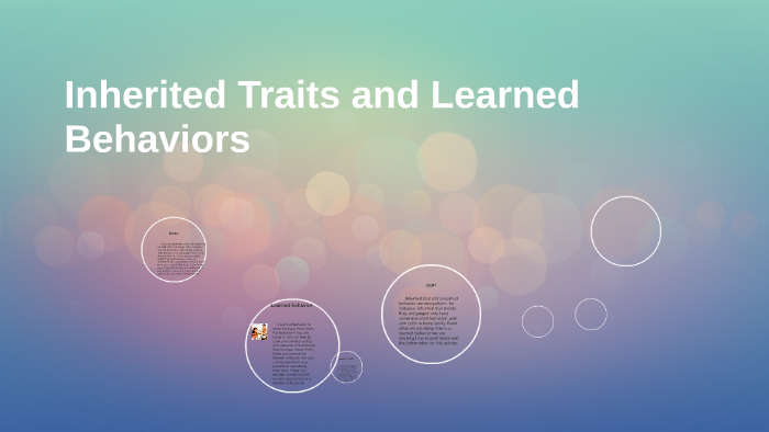 Inherited Traits and Learned Behaviors by Paws McFluffy on Prezi