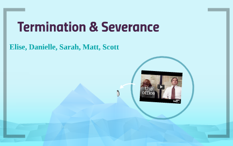 Termination & Severance in ESA by Elise Ritchie on Prezi