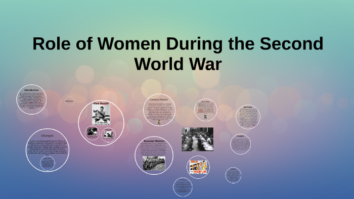 Role of Women in the Second World War by Charnpreet Grewal on Prezi