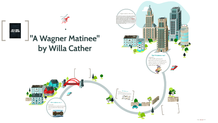 "A Wagner Matinee" by Willa Cather by Matthew Wannarat on Prezi
