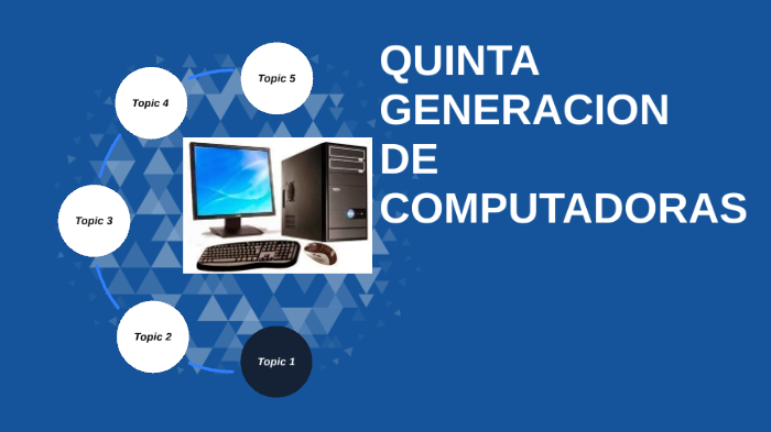 Quinta Generacion De Computadoras by DIEGO RODRIGUEZ HERNANDEZ on Prezi