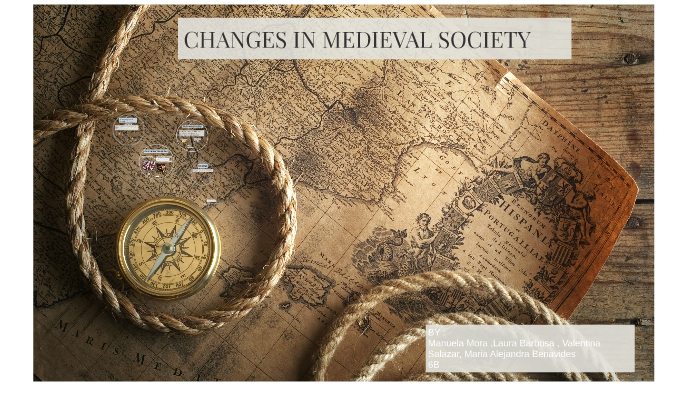 Changes in medieval society by Laura Barbosa on Prezi