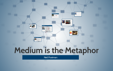 Medium is the Metaphor by Audrey Silver on Prezi