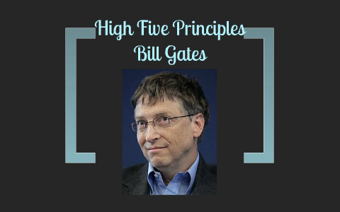 High Five Principles- Bill Gates by Jessica McCuaig on Prezi