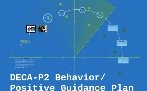 DECA-P2 Behavior/Positive Guidance Plan by Marisela Del Real on Prezi