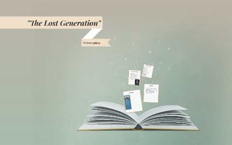 "The Lost Generation" by on Prezi