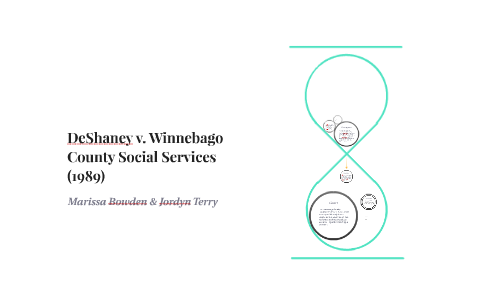 DeShaney v. Winnebago County Social Services (1989) by marissa bowden ...