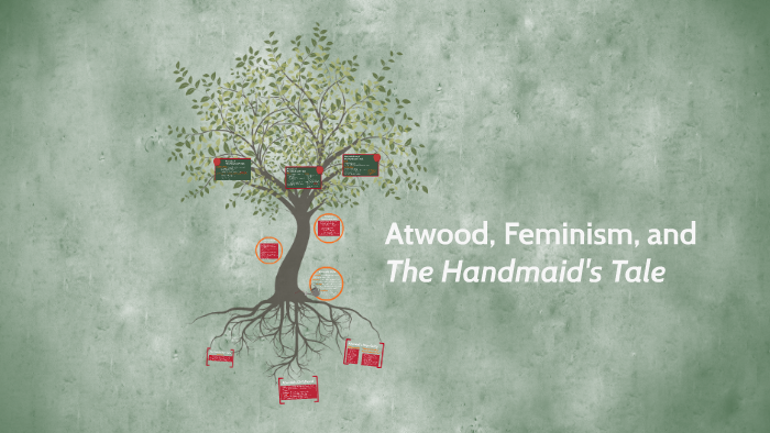 Atwood, Feminism, and The Handmaid's Tale by Erin Sullivan on Prezi