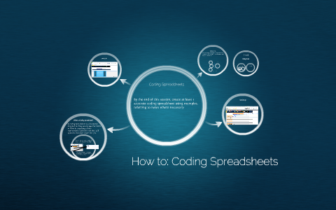 How to: Coding Spreadsheets by michael parmenter on Prezi