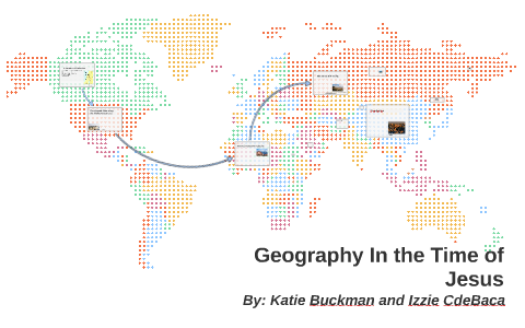 Geography In the Time of Jesus by katie buckman