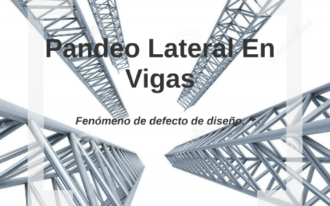 Pandeo Lateral De Vigas by pedro valdes on Prezi