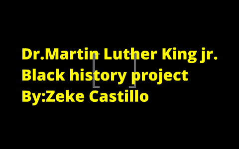Dr.Martin Luther King jr. by Zeke Castillo on Prezi
