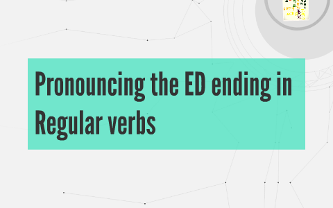 Pronouncing the ED ending in Regular verbs by Emilio Montero Núñez