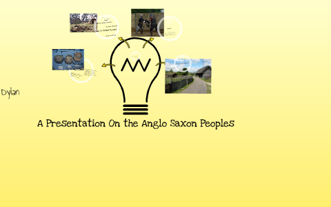 A Presentation On the Anglo-Saxon Peoples. by Nathaniel Windsor on Prezi