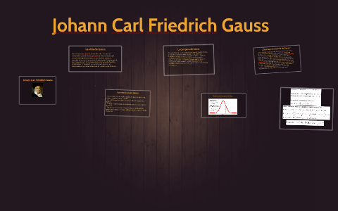 Johann Carl Friedrich Gauss by Jonathan Gabriel Sánchez on Prezi
