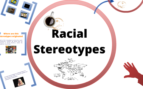 Racial Stereotypes by Gerardo Lara Gomez on Prezi