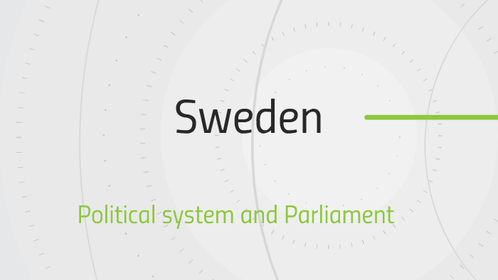 Sweden: Political system and Parliament by Liana Borba on Prezi