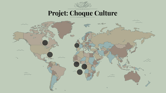 Projet: Choque Culture by Pulkit Mittal on Prezi