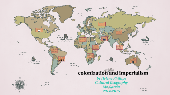 Imperialism and Colonization by helene phillips on Prezi