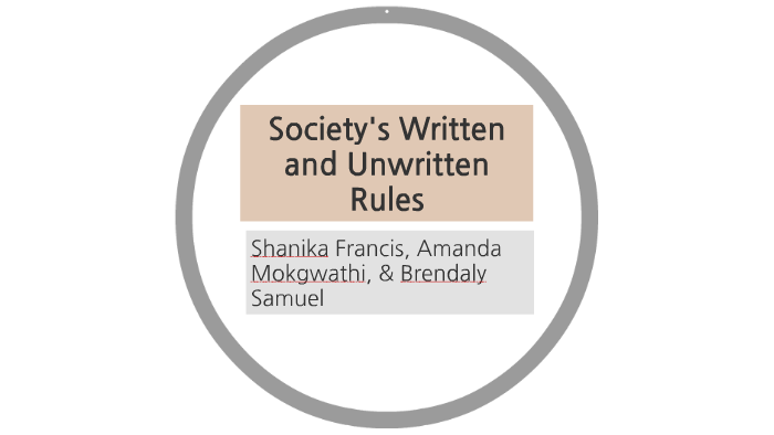 Society's Written and Unwritten Rules by amanda m on Prezi