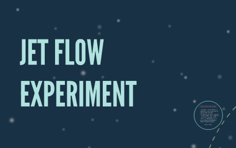 JET FLOW EXPERIMENT by Hulya Biler on Prezi