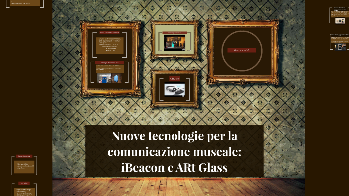 Nuove tecnologie per la comunicazione museale: by Luca Marchesi on Prezi Nuove tecnologie per la comunicazione museale: by Luca Marchesi on Prezi