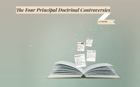 The Four Principal Doctrinal Controversies by obse tolla on Prezi